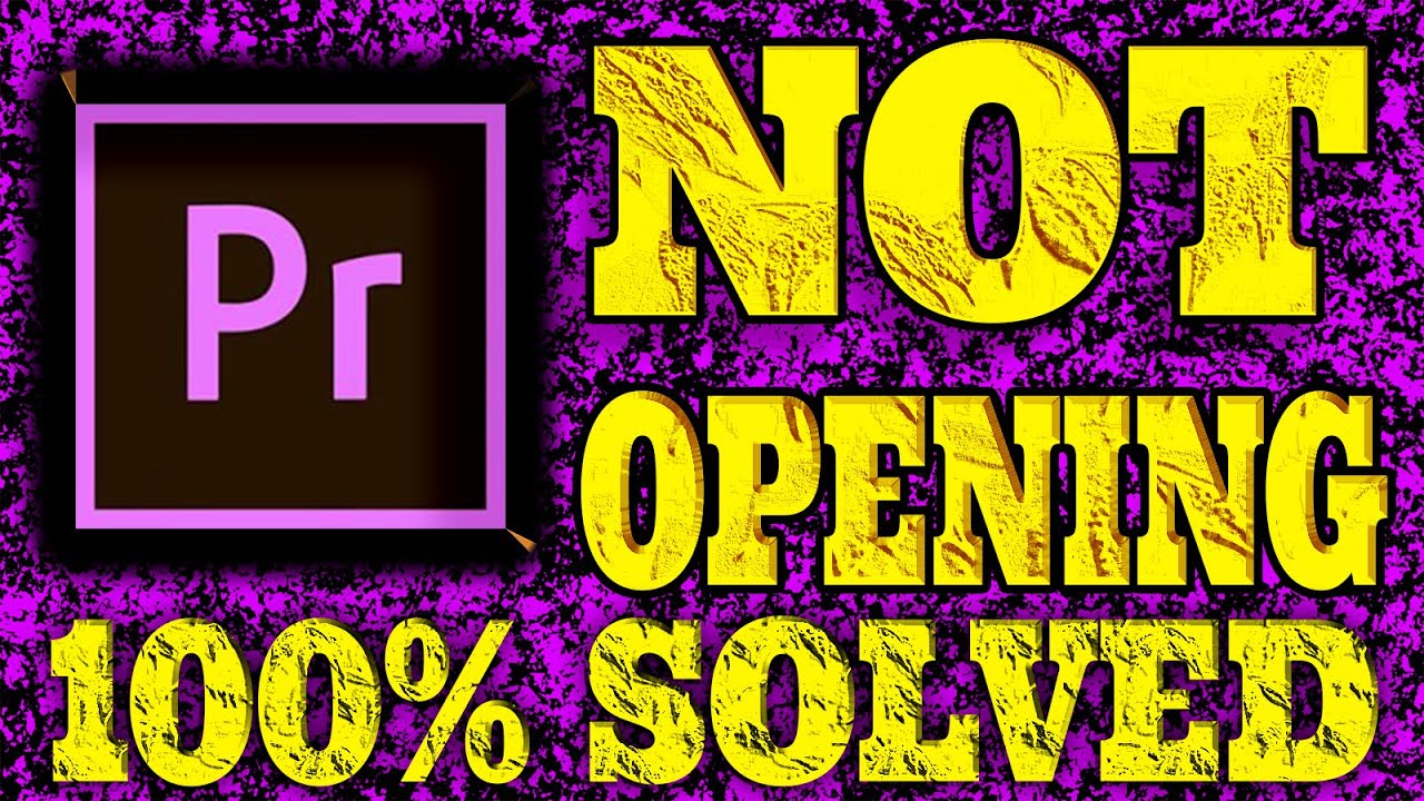 Adobe Premiere Pro Not Opening Problem Solution How To Fix It Easy Adobe Premiere Pro Not Opening Problem Solution How To Fix It Easy