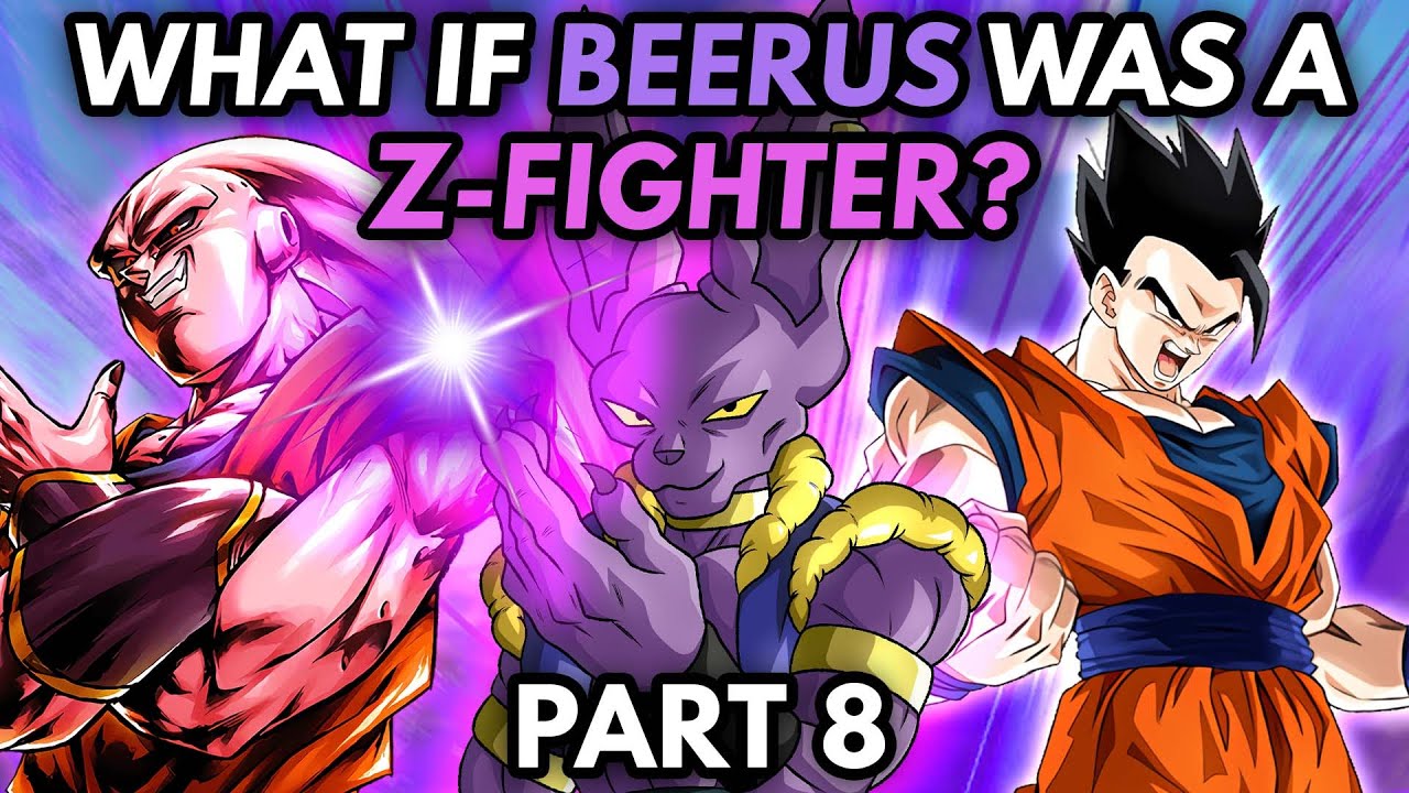 What if BEERUS Was A Z-FIGHTER? (Part 8) - Beerus & Champa Fuse!? - YouTube