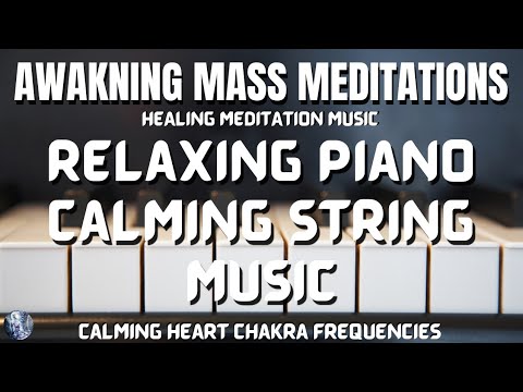 Awakening Meditation Music: Piano & Strings | Relaxing, Calming, Deep ...