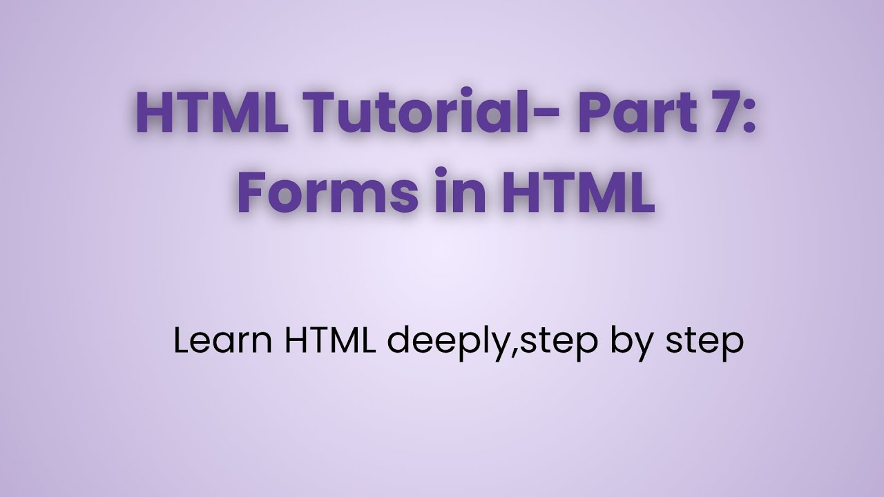 HTML Tutorial Part 7 | Forms in HTML | Input Fields, Labels & Form Controls Explained - YouTube