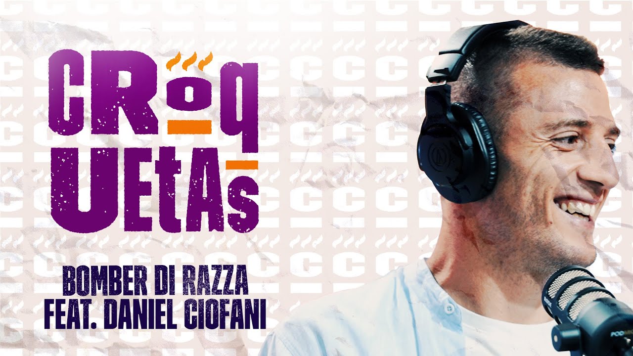 EP. 33 – Bomber di razza feat Daniel Ciofani | Croquetas! | DAZN - YouTube