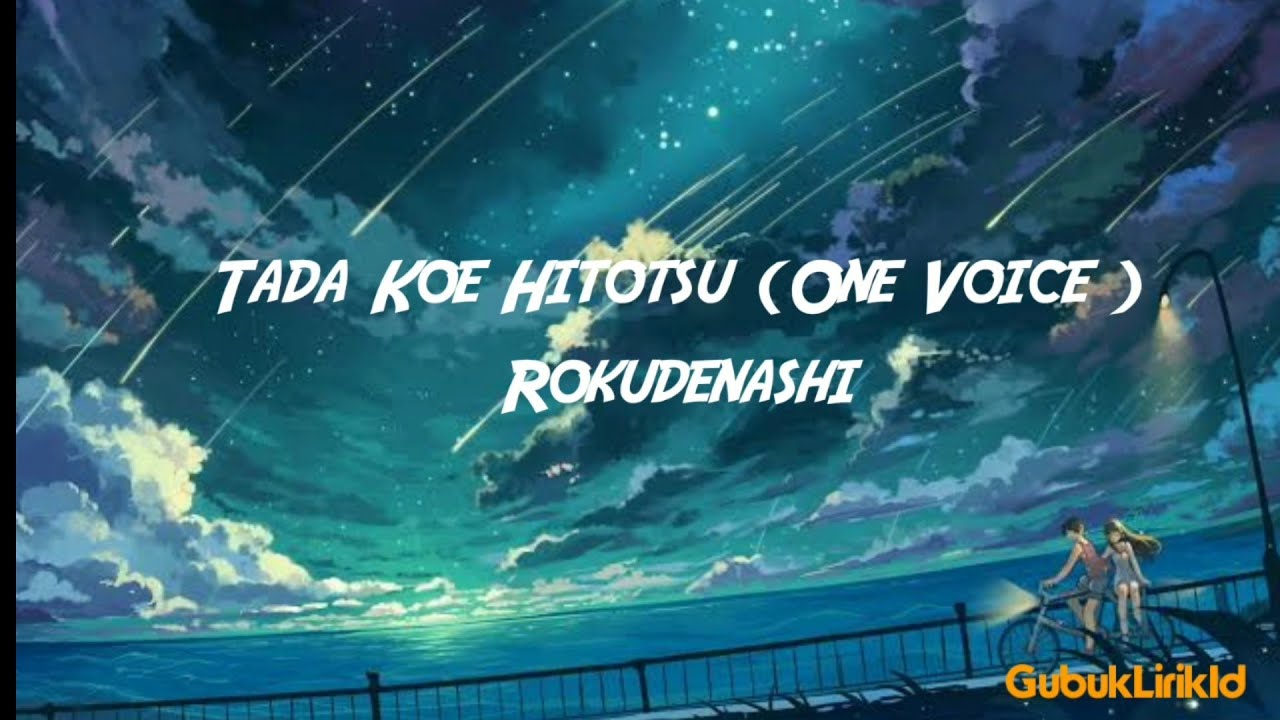 Rokudenashi Tada Koe Hitotsu Lirik - YouTube