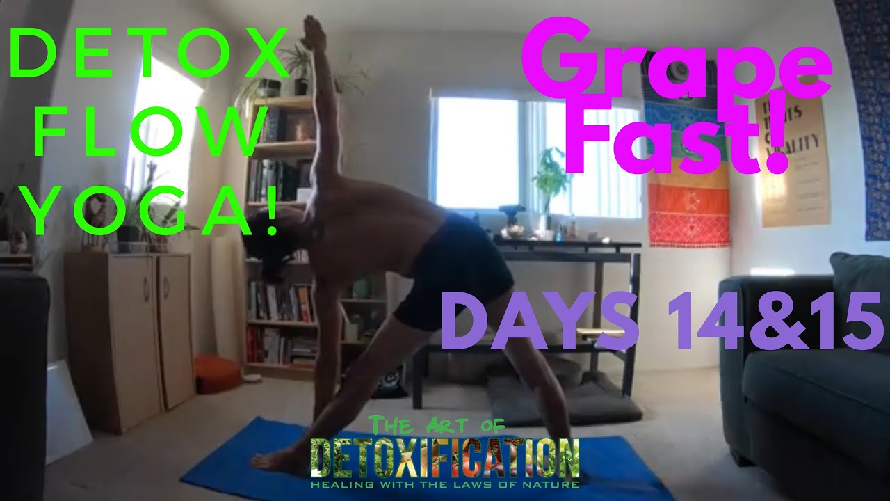 Grape Fasting- Days 14&15- MORE HEALING CRISIS! Yoga in my underpants ...