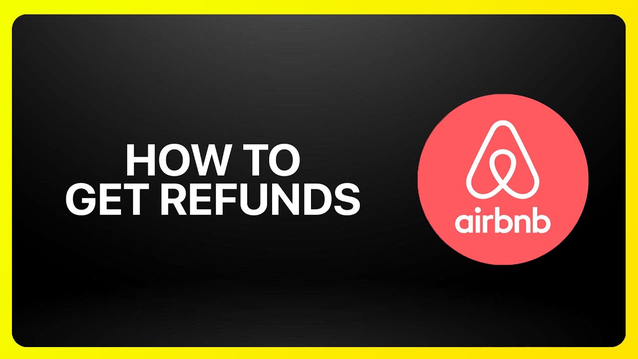 How To Get Refunds from Airbnb Tutorial - YouTube