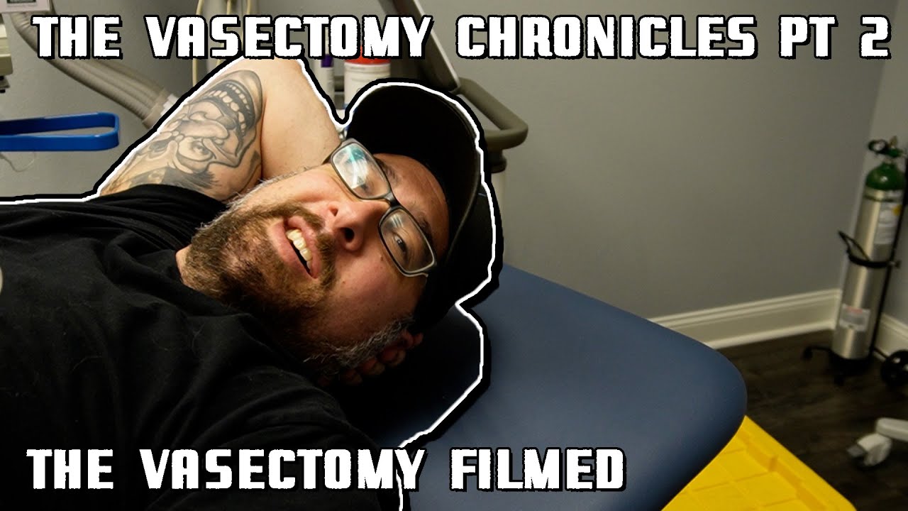 The Vasectomy Chronicles Pt 2 (The Vasectomy Filmed) - YouTube