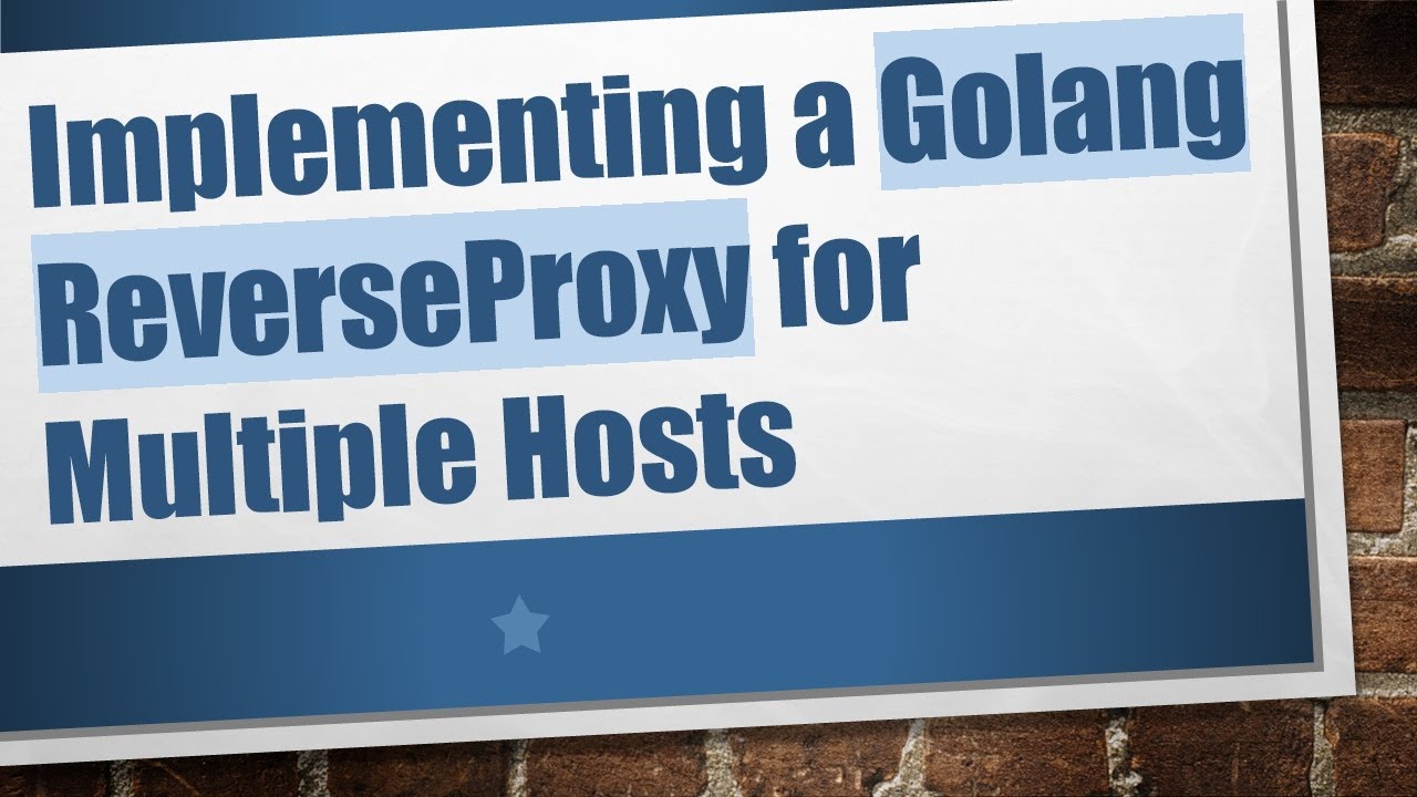 Implementing a Golang ReverseProxy for Multiple Hosts - YouTube