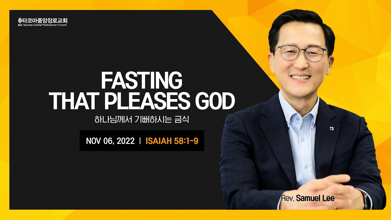 [TCPC - SUNDAY WORSHIP] FASTING THAT PLEASES GOD - Rev. Samuel Lee ...
