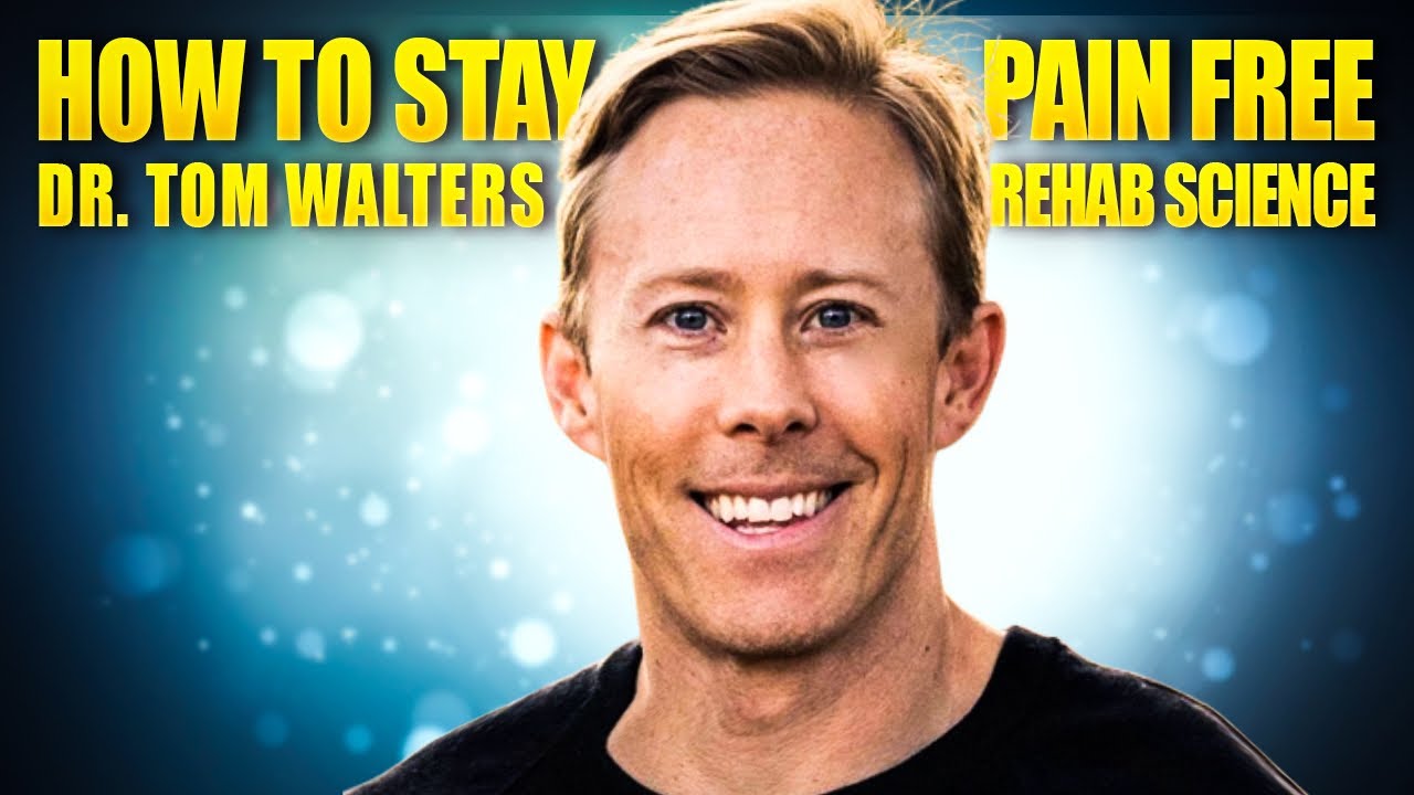 Rehab Science: How to Stay Pain Free with Dr. Tom Walters - YouTube