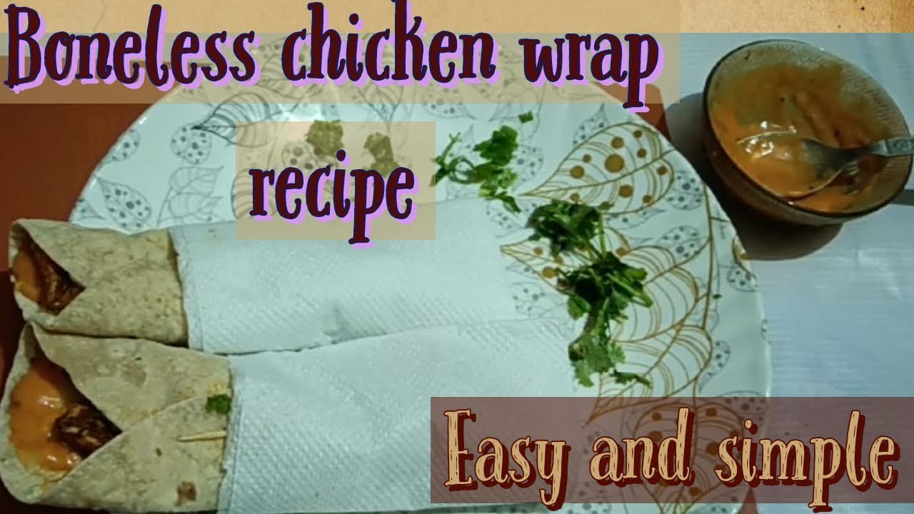 Boneless chicken warp quick recipe video ||simple and easy recipe video ...