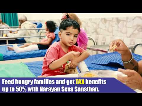 Feed hungry families and get tax benefits up to 50% with Narayan Seva Sansthan