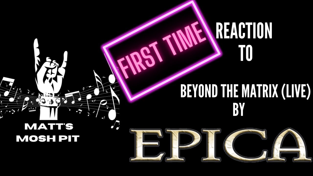 Matt hears Beyond the Matrix Live by EPICA for the FIRST TIME - YouTube