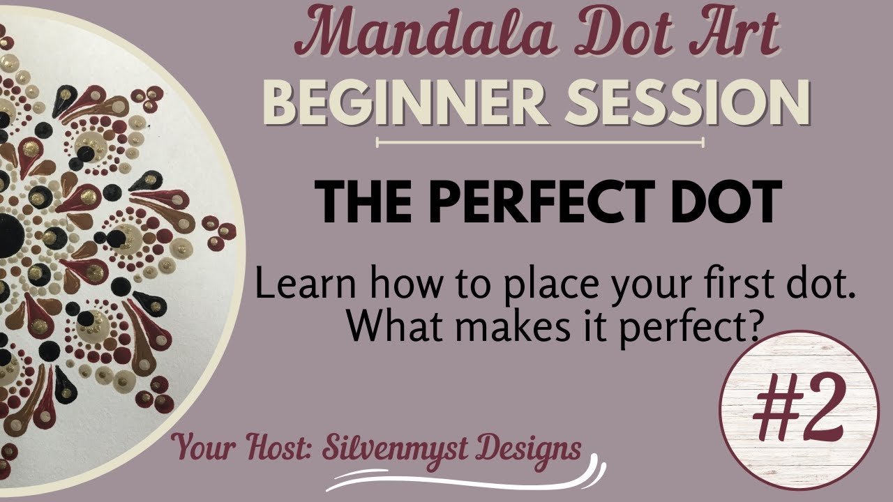 Mandala Dot Art | Beginner Session | #2 - The Perfect Dot - YouTube