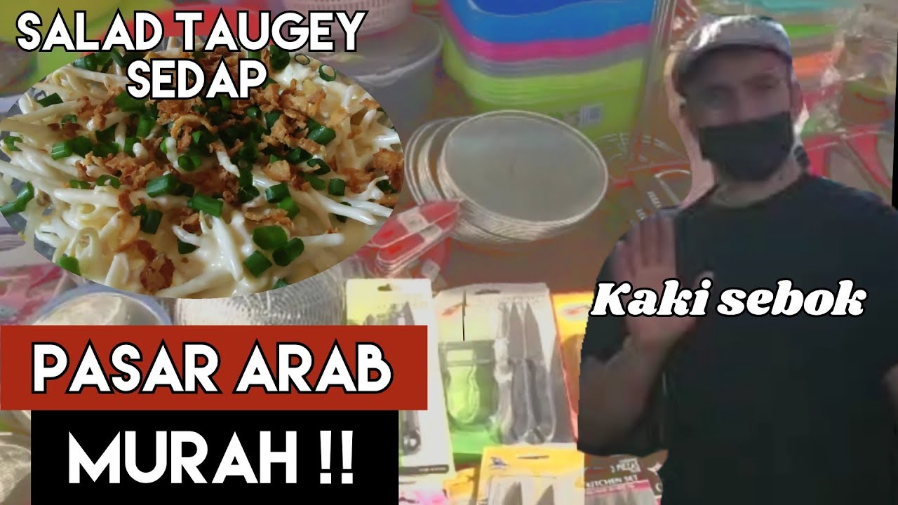 PASAR PAGI ARAB YANG MURAH (RESEPI SALAD TAUGEY) - YouTube