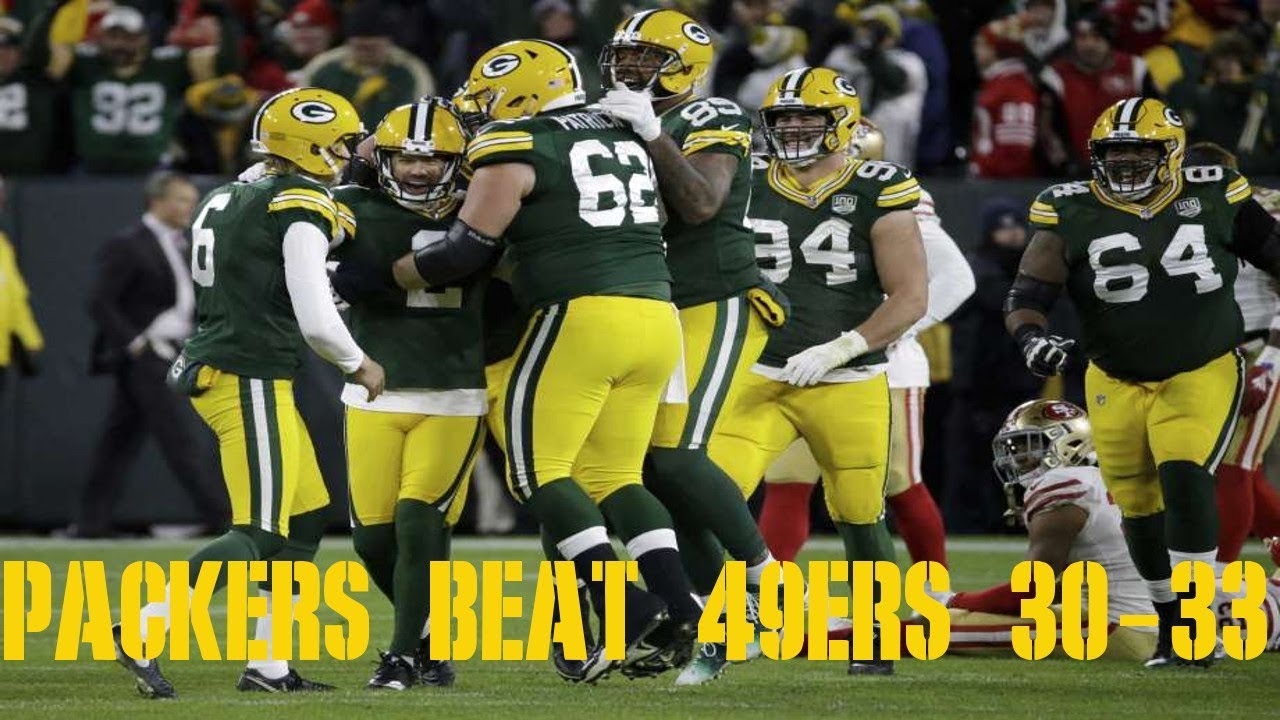 PACKERS BEAT 49ERS 33-30 WITH A LAST SECOND FIELD GOAL. REACTION ...