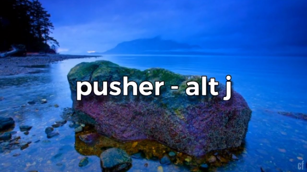 alt-j - pusher (lyrics) - YouTube
