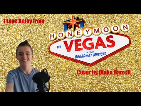I Love Betsy from Honeymoon in Vegas - Blake Barrett - YouTube