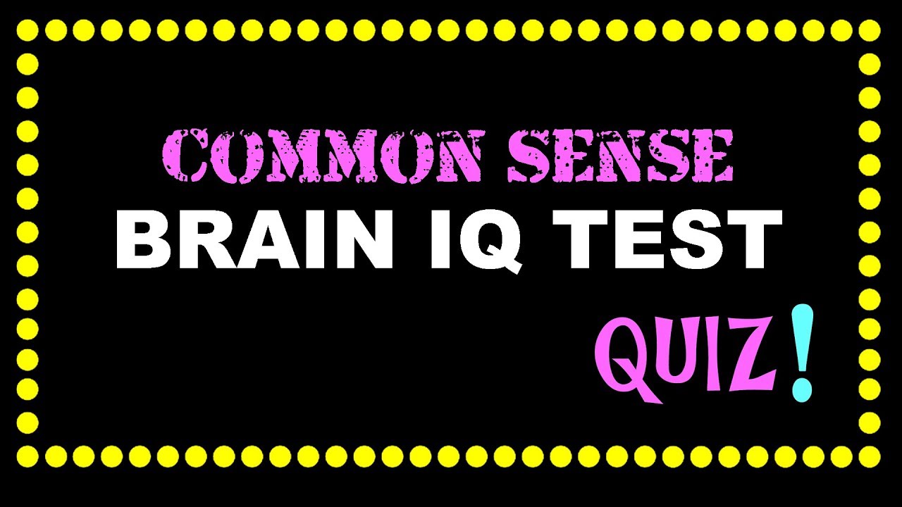 Common Sense Brain IQ Test Quiz ! | Logical Brain - YouTube