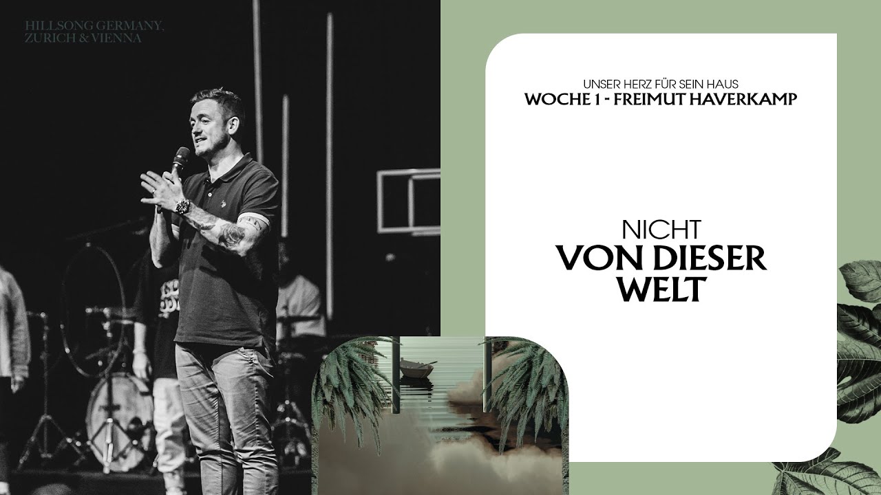 NICHT VON DIESER WELT | FREIMUT HAVERKAMP | HILLSONG GERMANY ONLINE ...