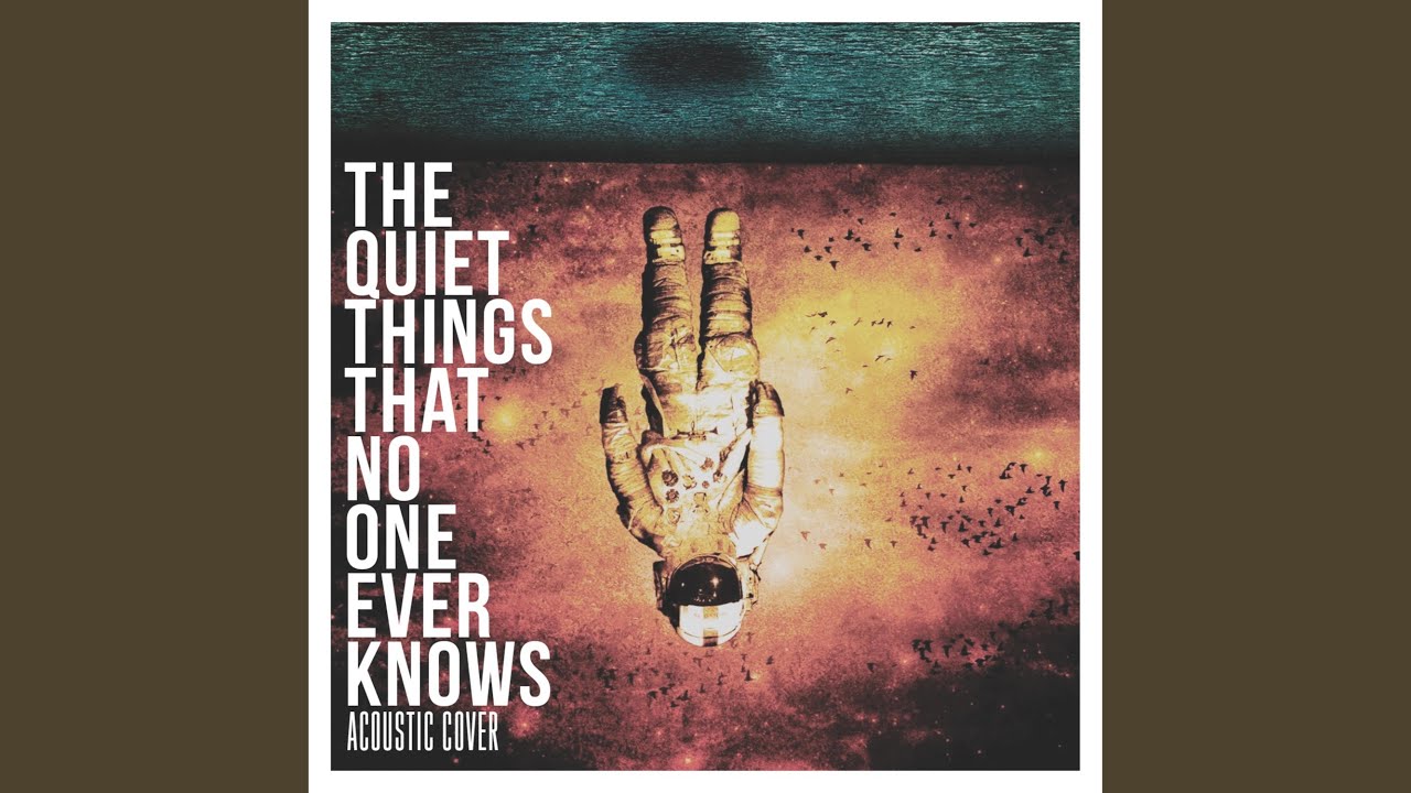 The Quiet Things That No One Ever Knows (Acoustic Cover) (Acoustic ...