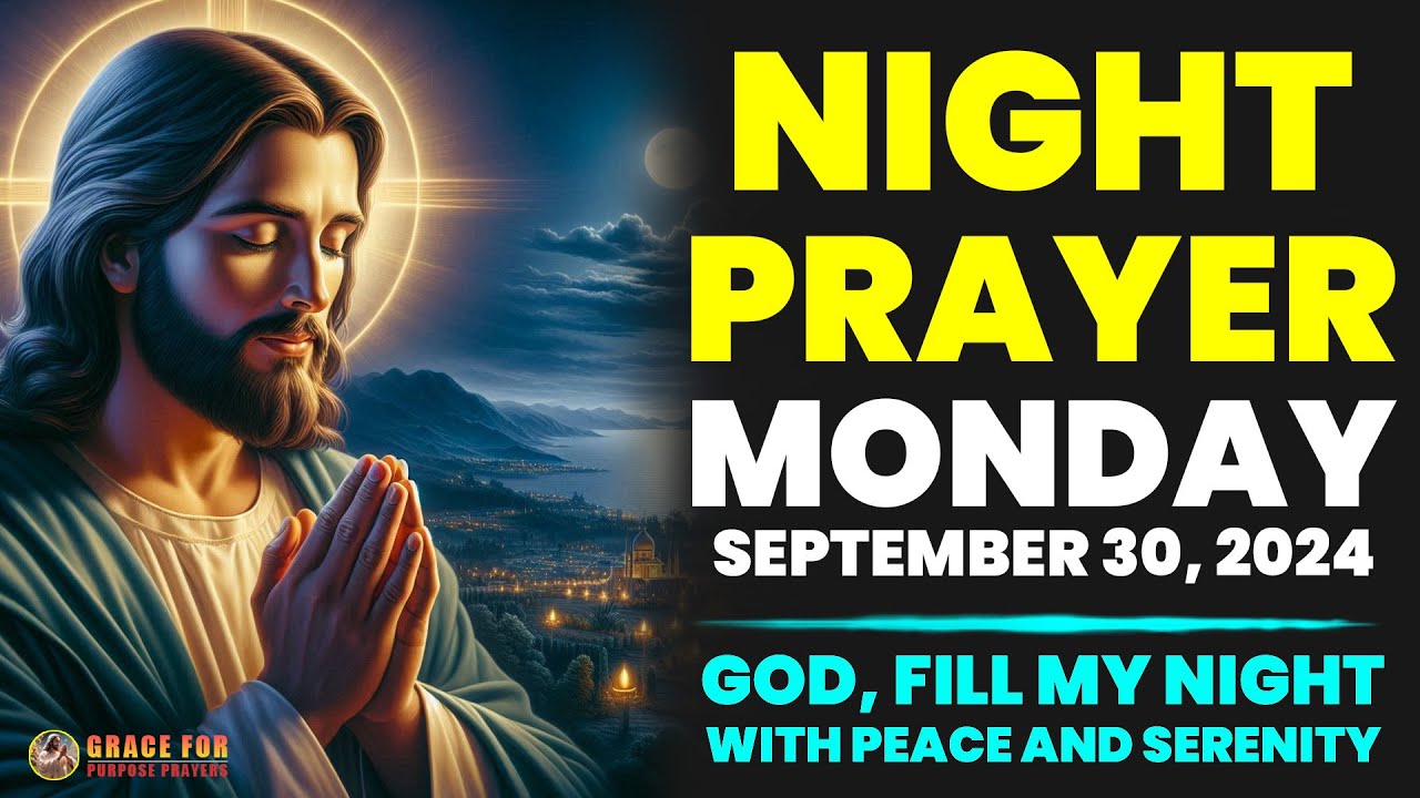 NIGHT PRAYER TONIGHT 🙏 MONDAY SEPTEMBER 30 , 2024 | God, Fill My Night ...