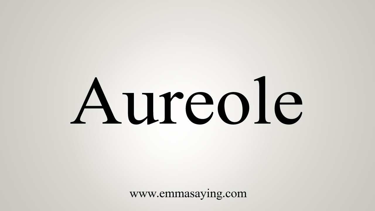 How To Say Aureole - YouTube