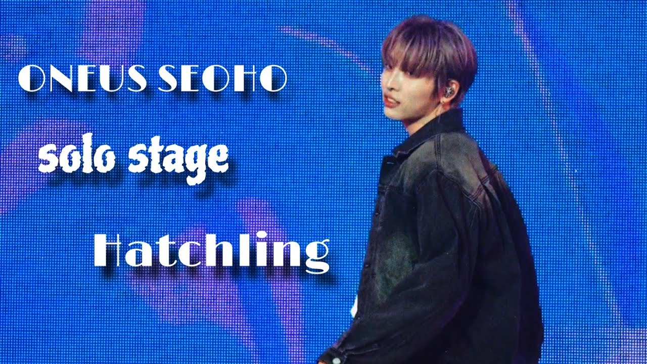 [서호 SeoHo] 250201 서호 솔로 SEOHO SOLO - 해츨링 Hatchling @ ONEUS [La Dolce ...