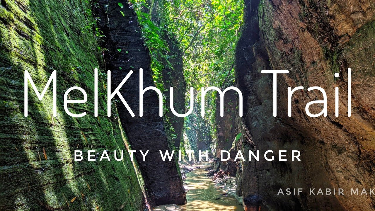 MelKhum Trail, Mirsharai, Chittagong || Beauty with Danger - YouTube