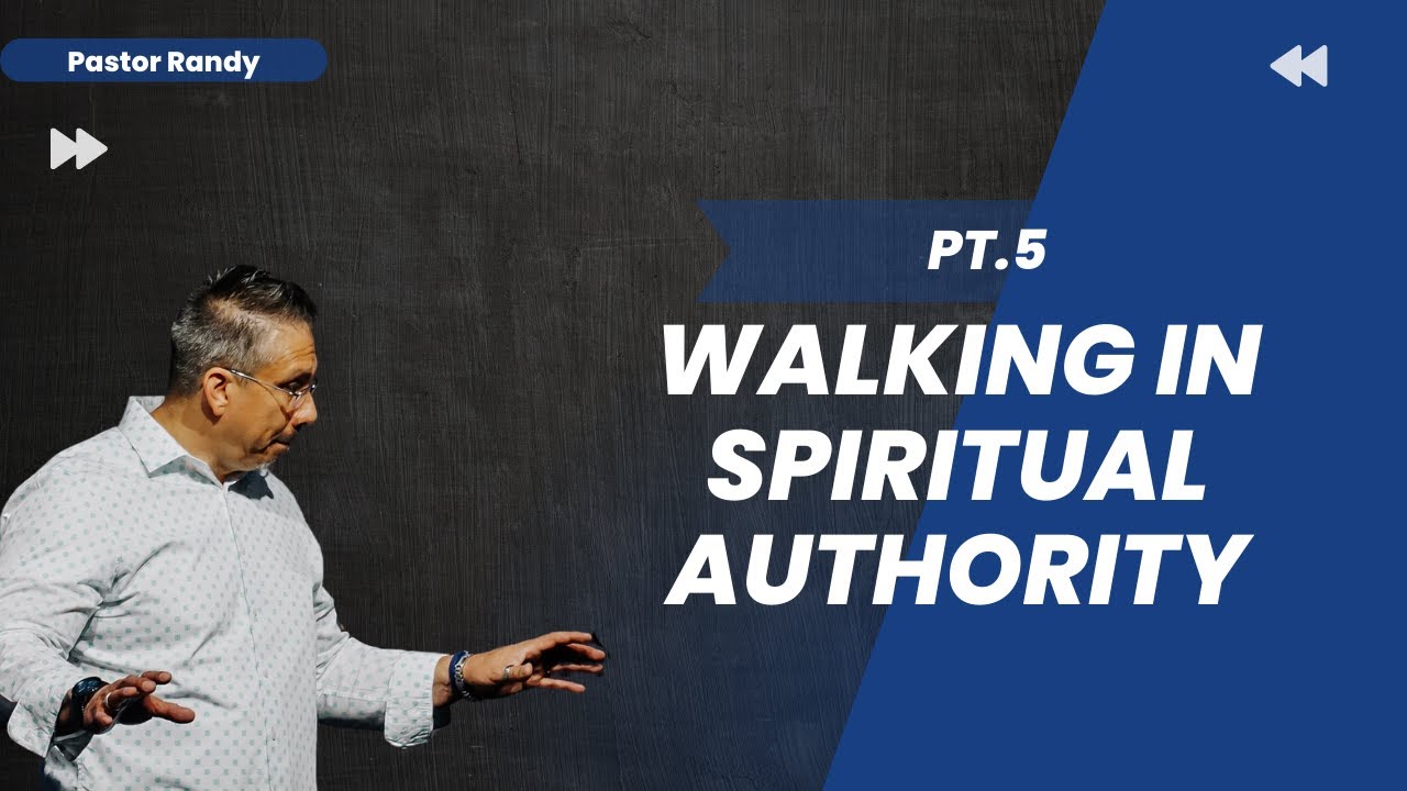 Walking In Spiritual Authority | Pt.5 Pastor Randy Lucero - YouTube