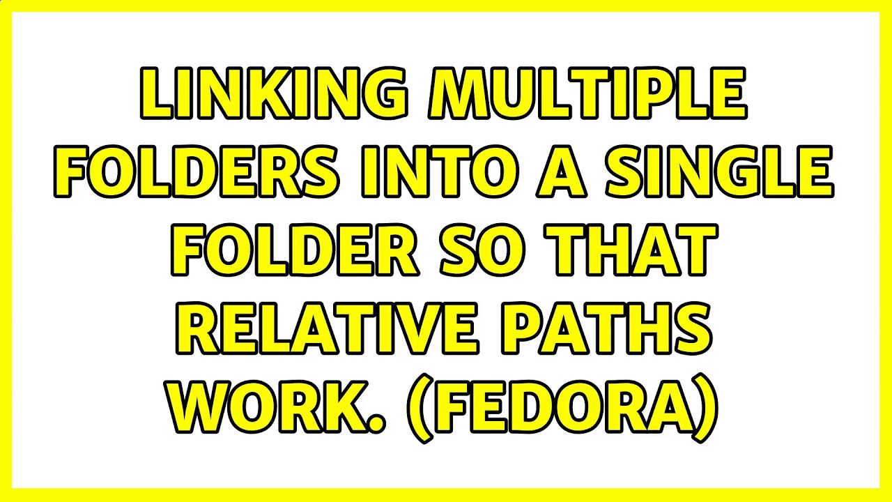 Linking multiple folders into a single folder so that relative paths ...