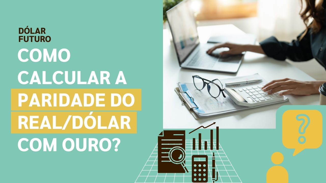 Como calcular a paridade entre Dólar/ Real e Ouro - YouTube