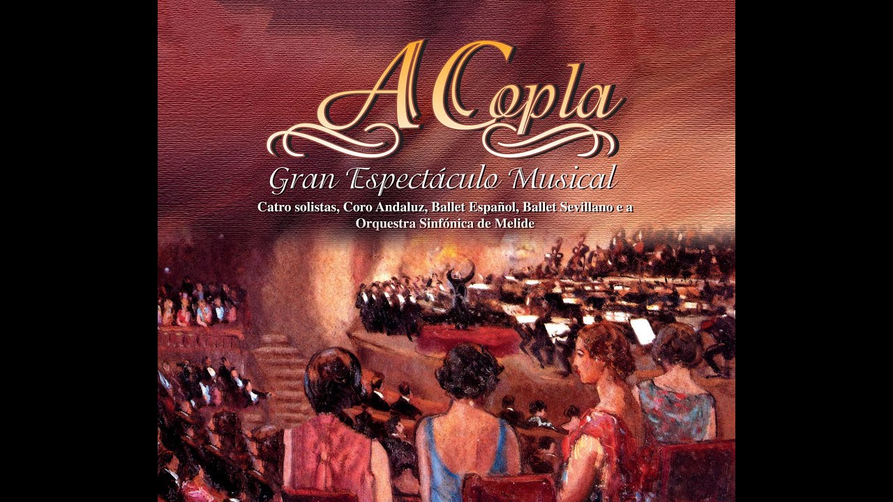 A Copla, Gran Espectáculo Musical - YouTube