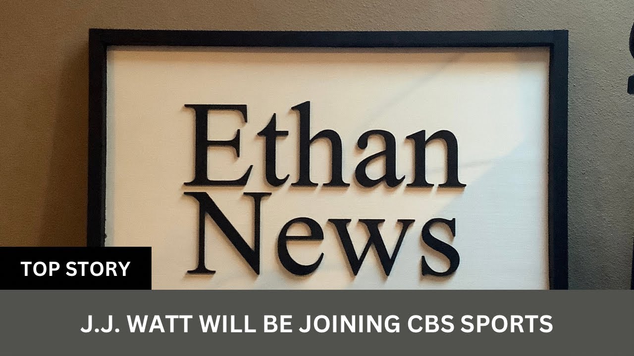Ethan News | J.J. Watt Will Be Joining CBS Sports - YouTube
