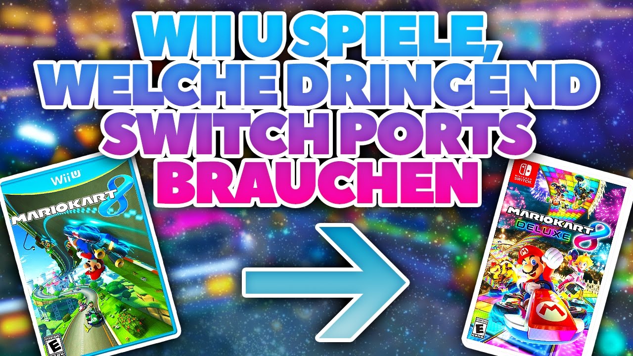 Wii U Spiele, welche DRINGEND Switch Remaster benötigen! - YouTube