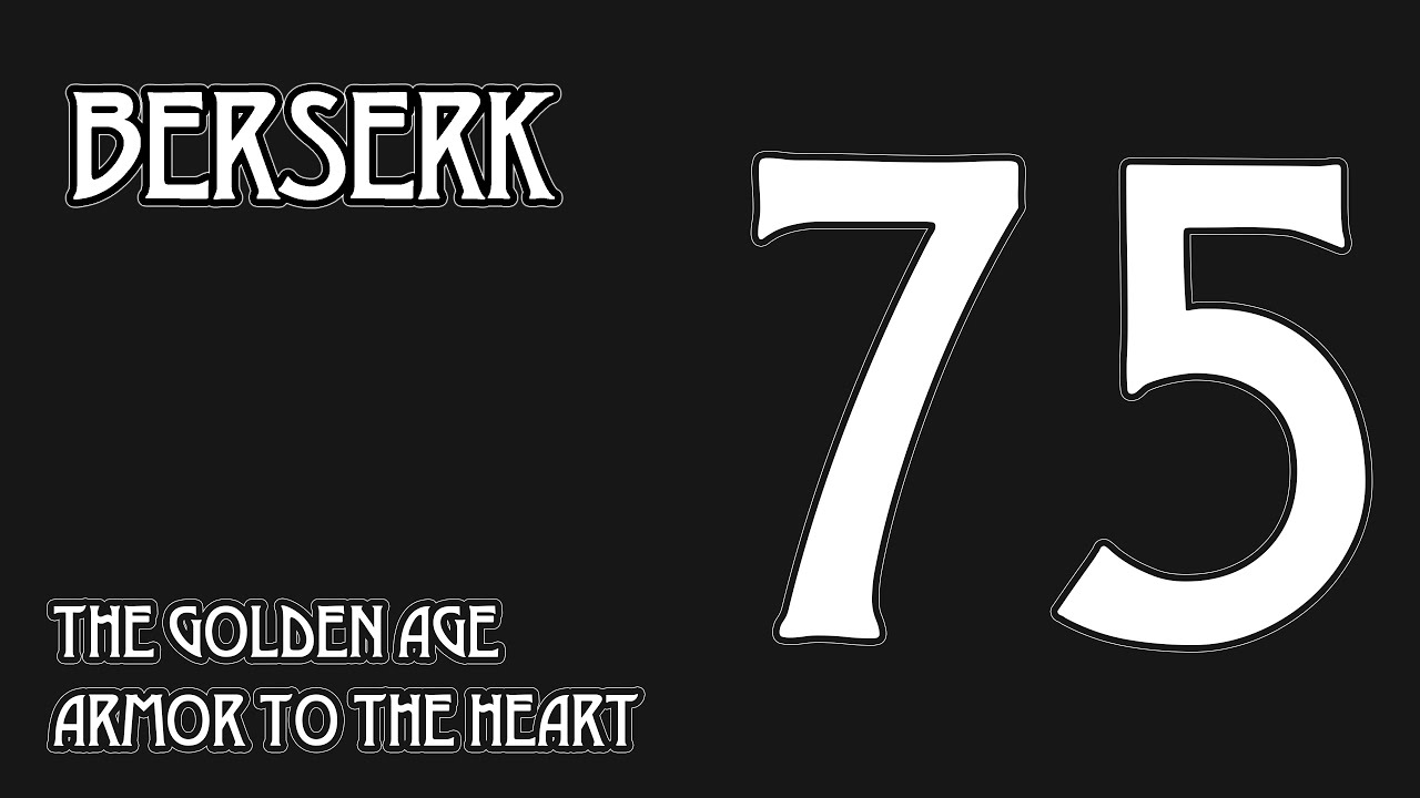 BERSERK 4K - THE GOLDEN AGE - CHAPTER 75 - YouTube