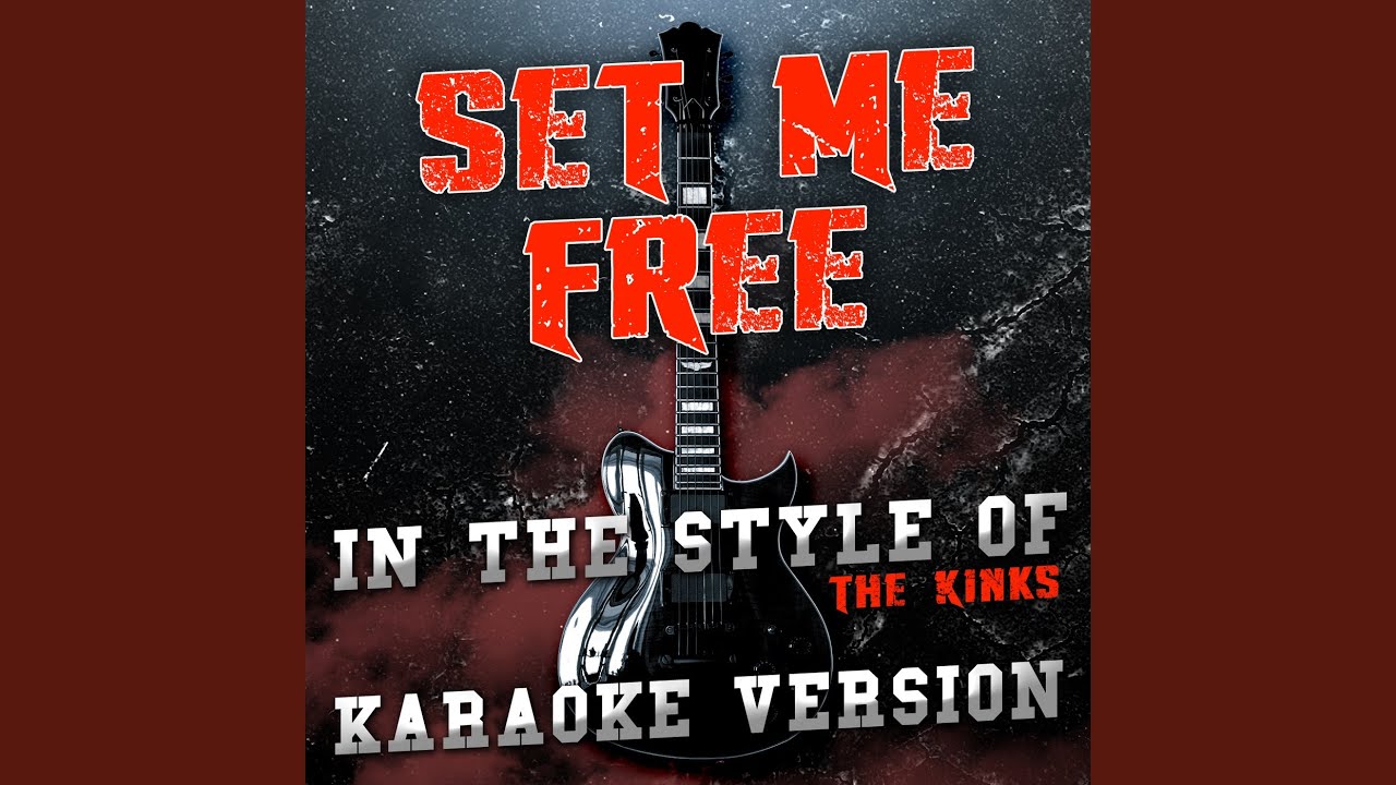 Set Me Free (In the Style of Kinks, The) (Karaoke Version) - YouTube