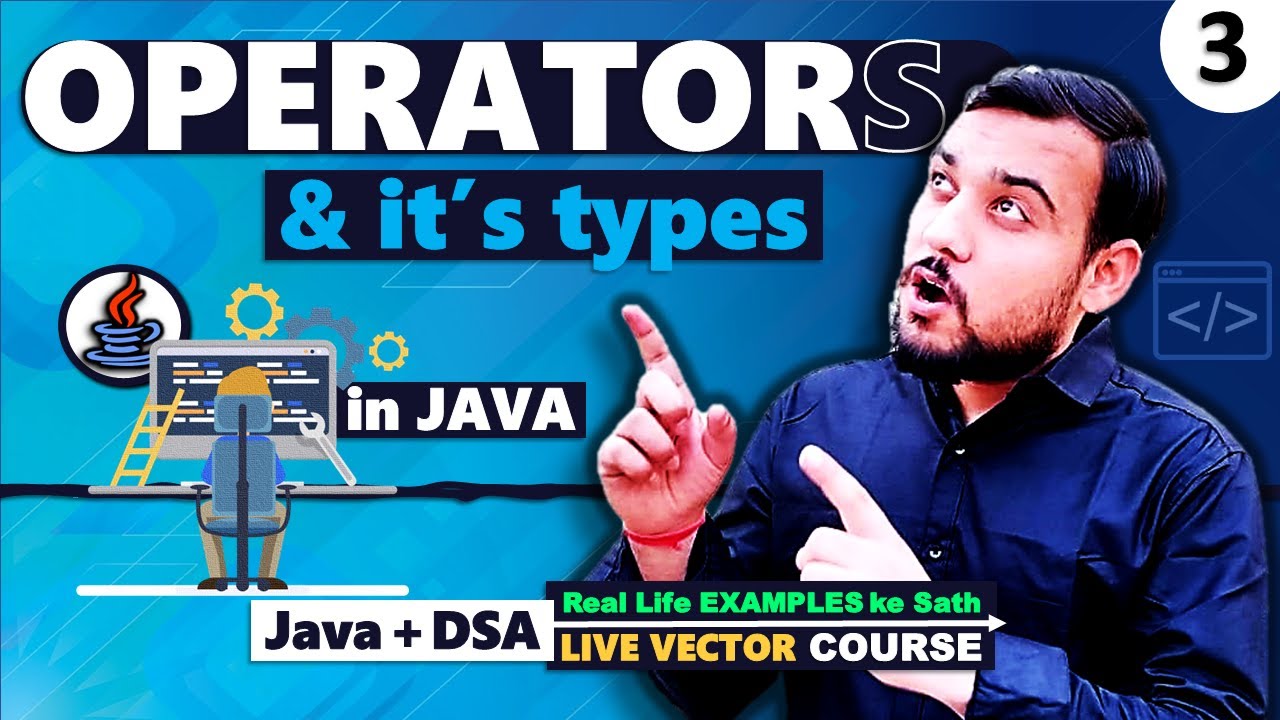 Operators And Types Of Operators In Java Lecture 3 Java Dsa Vector Course 🔥 Youtube 3888