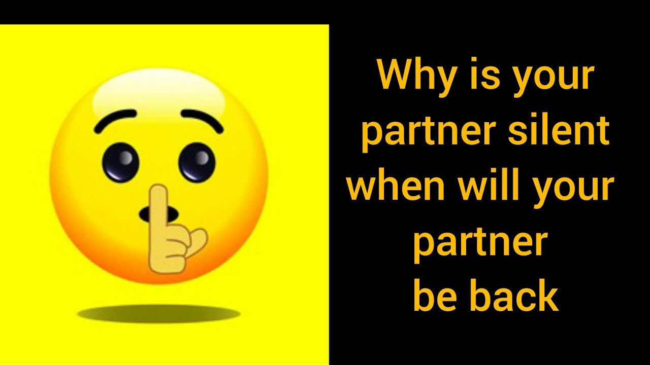 Timeless Why Is Your Partner Silent When Will Your Partner Be Back timeless-why-is-your-partner-silent-when-will-your-partner-be-back