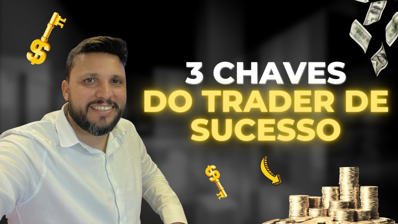 As 3 Chaves para ser um trader profissional no mercado financeiro - YouTube