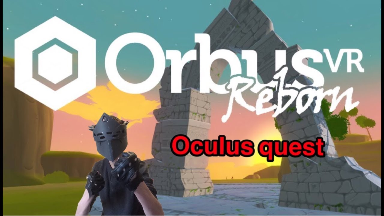 Orbus Reborn VR on Oculus Quest!!! - YouTube