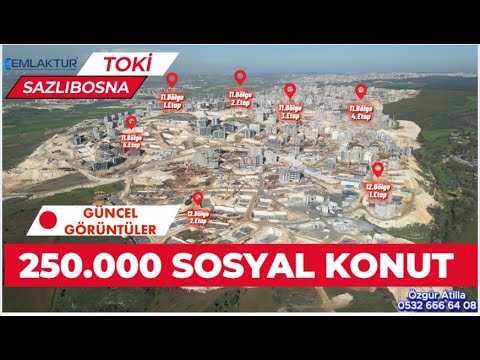 Toki Sazlıbosna 250.000 Sosyal Konut 12.Bölge ve 2 Etabı İle İlgili Detaylı Bilgilendirme