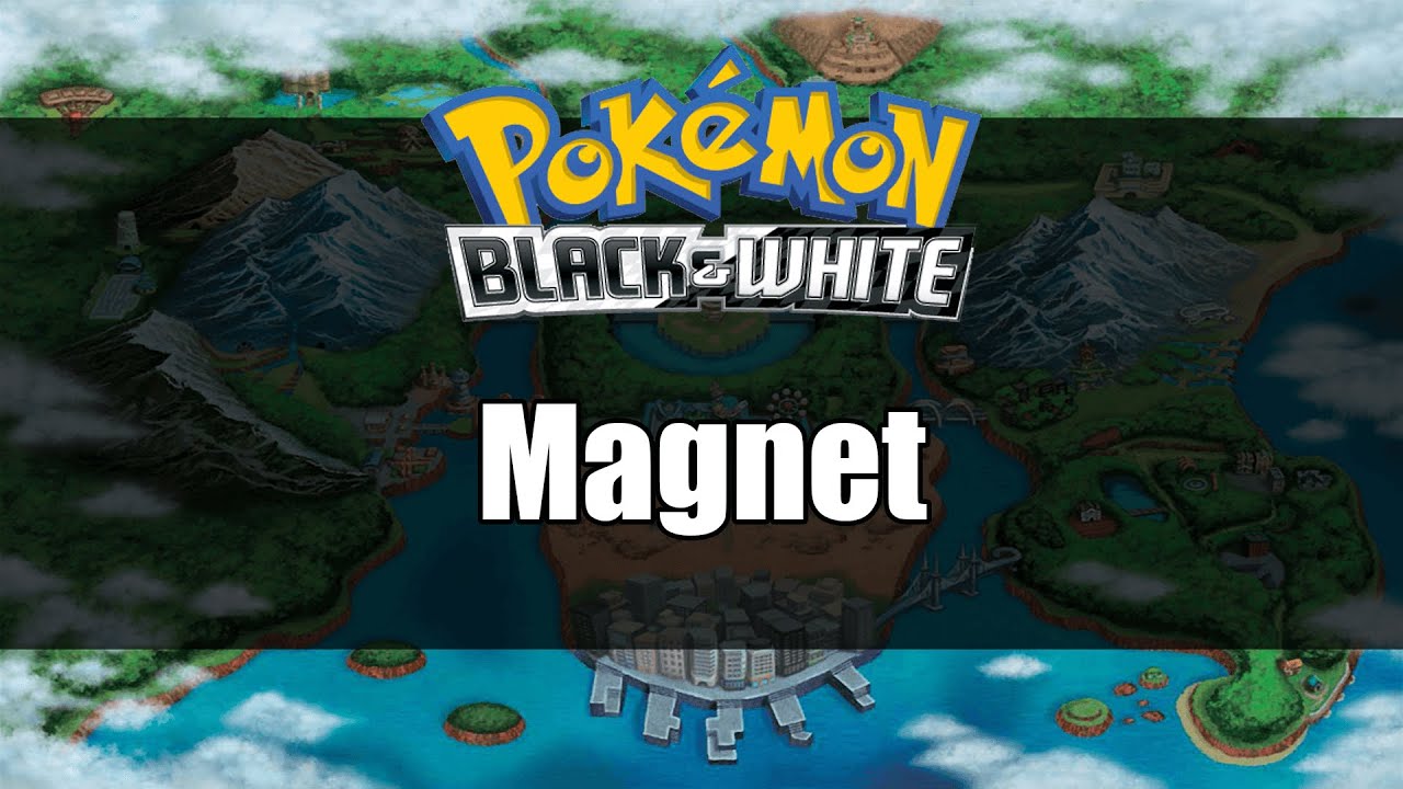 Pokemon Black and White | Where to get Magnet - YouTube