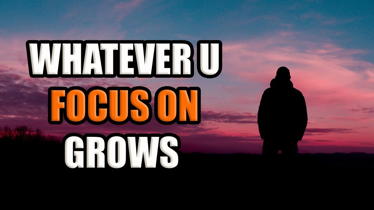 Whatever U Focus on Grows || Ms. Blue - YouTube