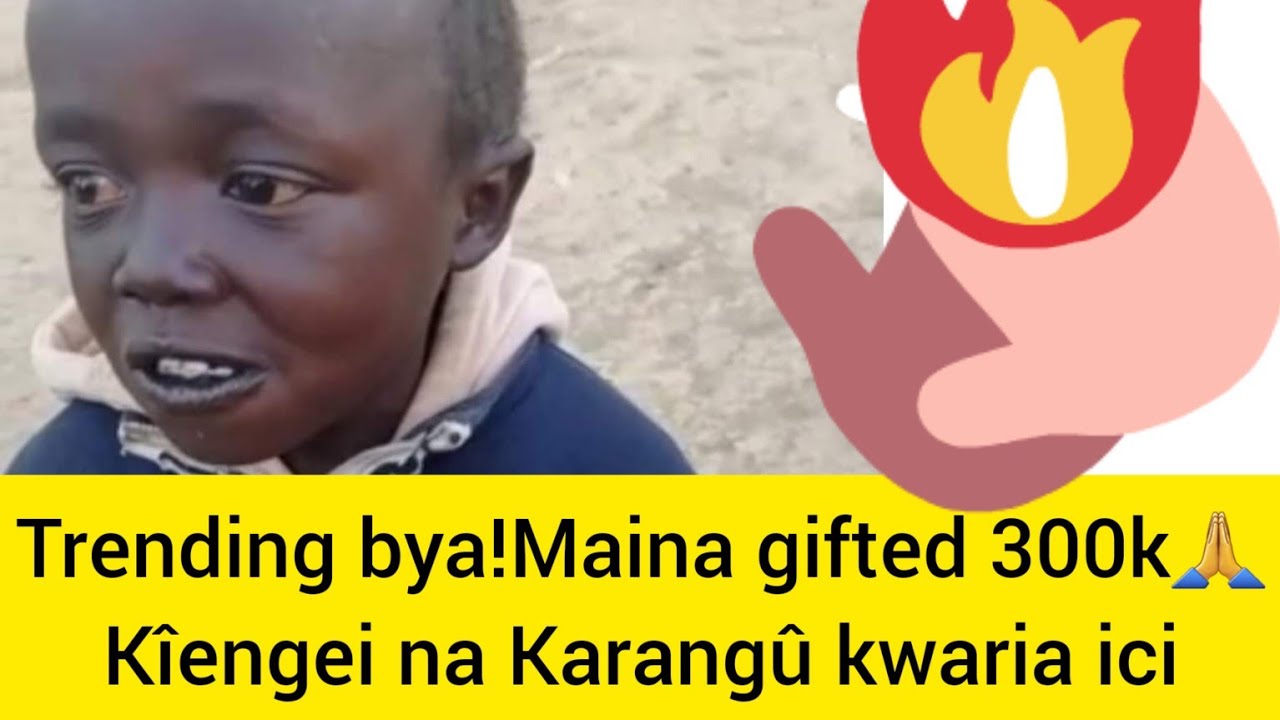 Wow! trending boy Maina kûheo 300,000/= nî kambuni îmwe! Kîengei na ...