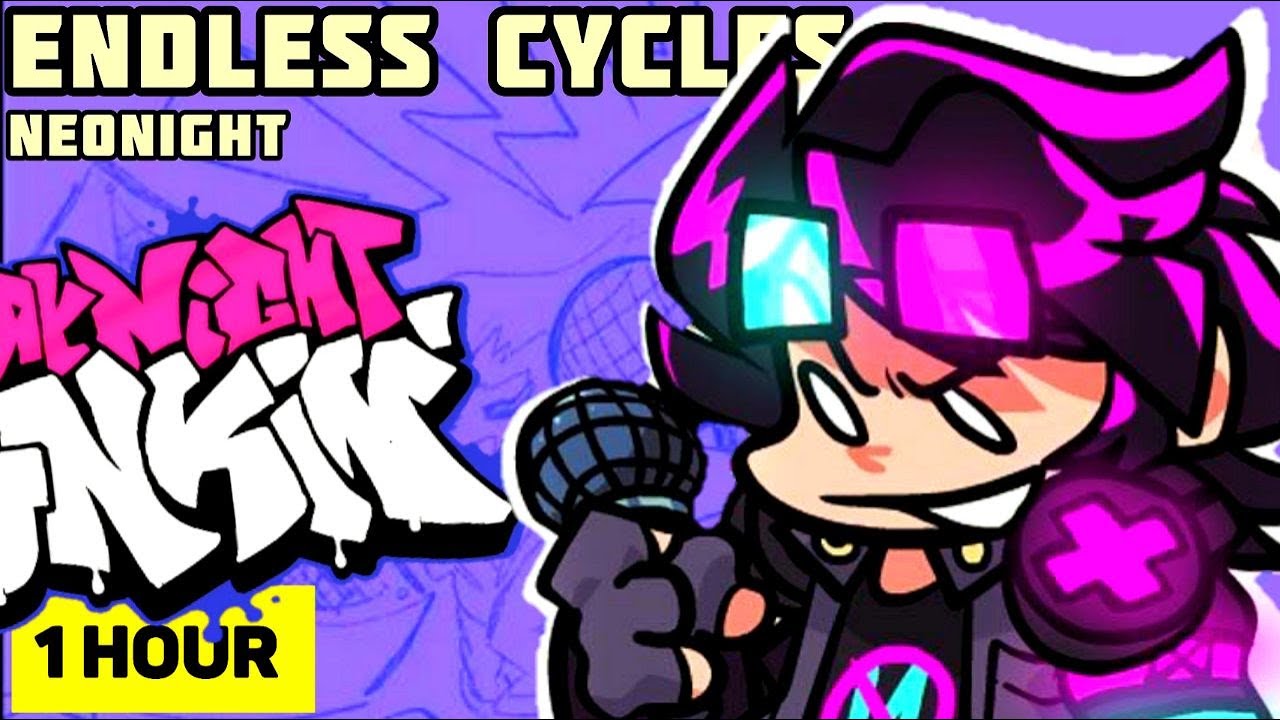 FNF ENDLESS CYCLES [FULL SONG] (1 HOUR) | Neonight & Lylace - YouTube