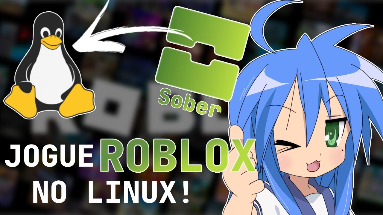 Sober: Jogue Roblox no Linux! Guia Atualizado - YouTube