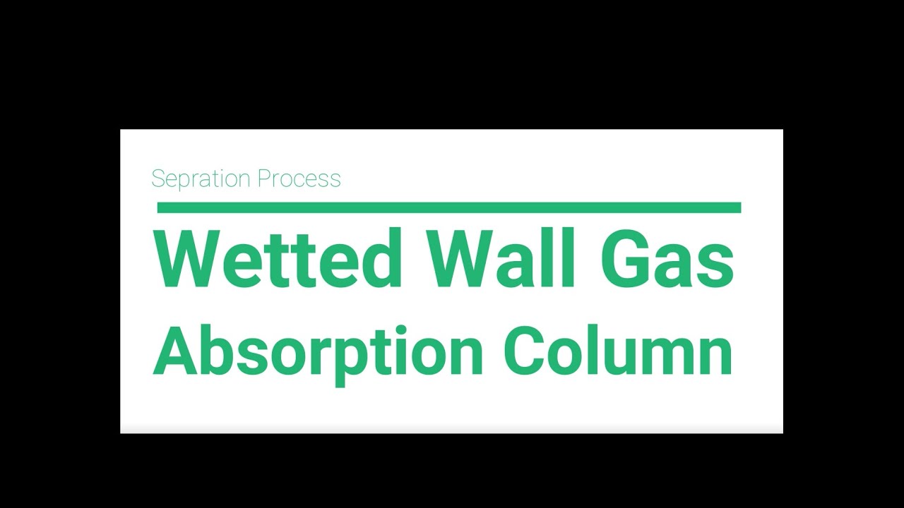 | WETTED WALL GAS ABSORPTION COLUMN | SEPRATION PROCESS | - YouTube