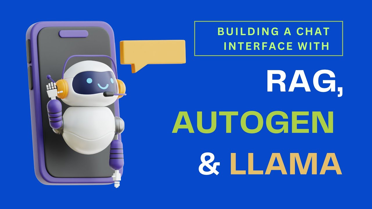 30 Building A Chat Interface With Rag Autogen And Llama Conversational Ai Development Youtube