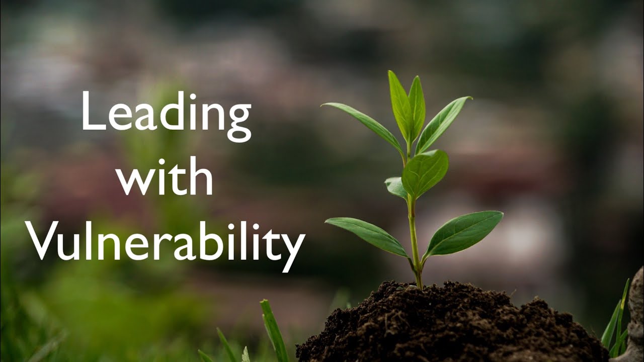 Leading With Vulnerability - YouTube