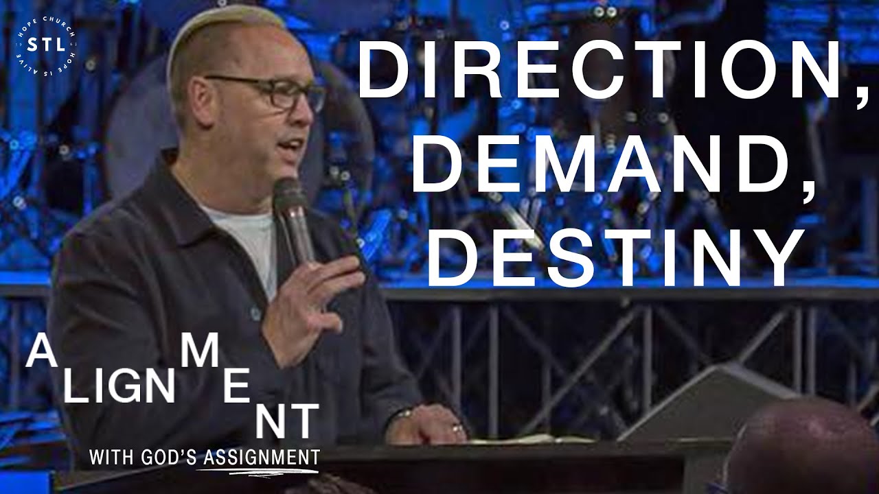 Alignment with God's Assignment | Direction, Demand, Destiny | Pastor ...