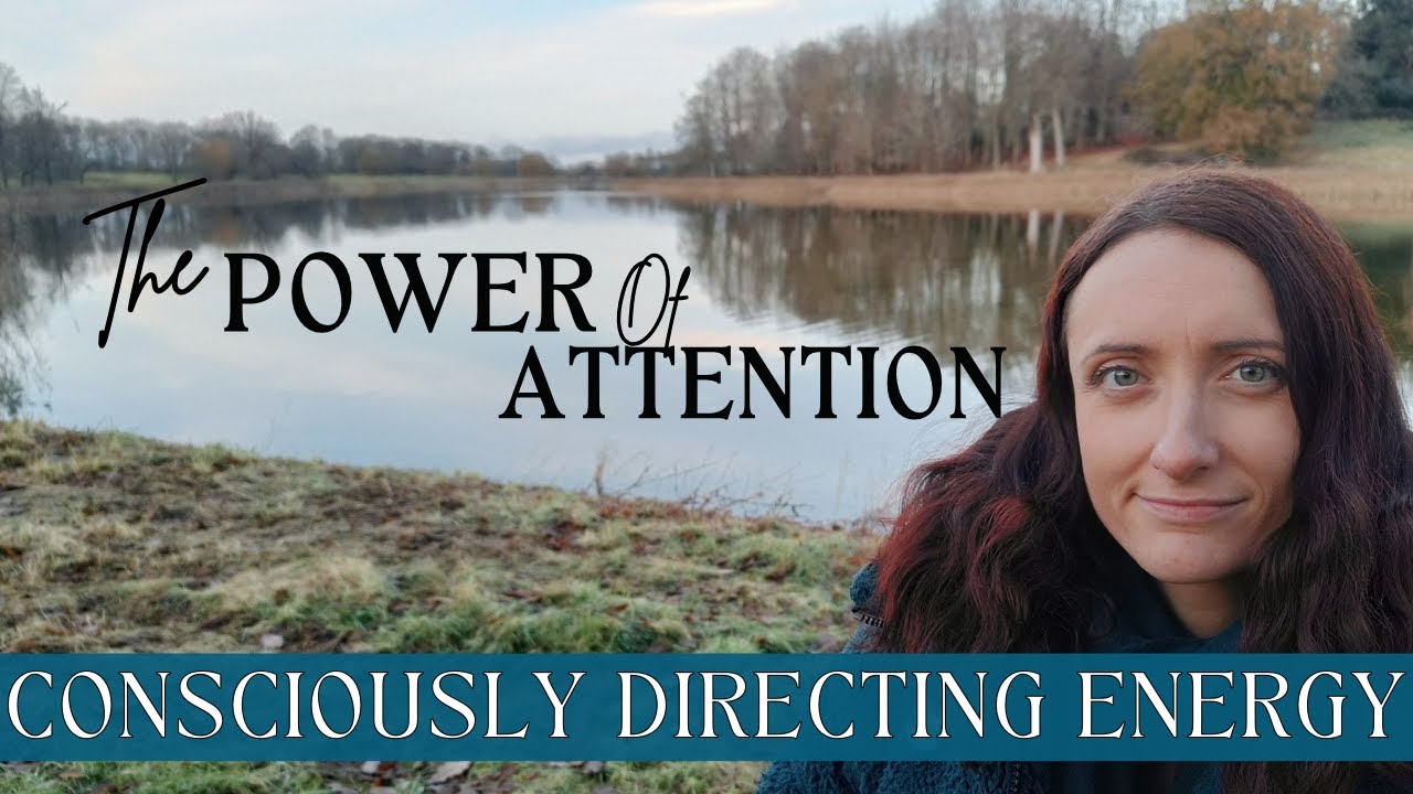 The Power of Attention | Consciously Directing Energy - YouTube
